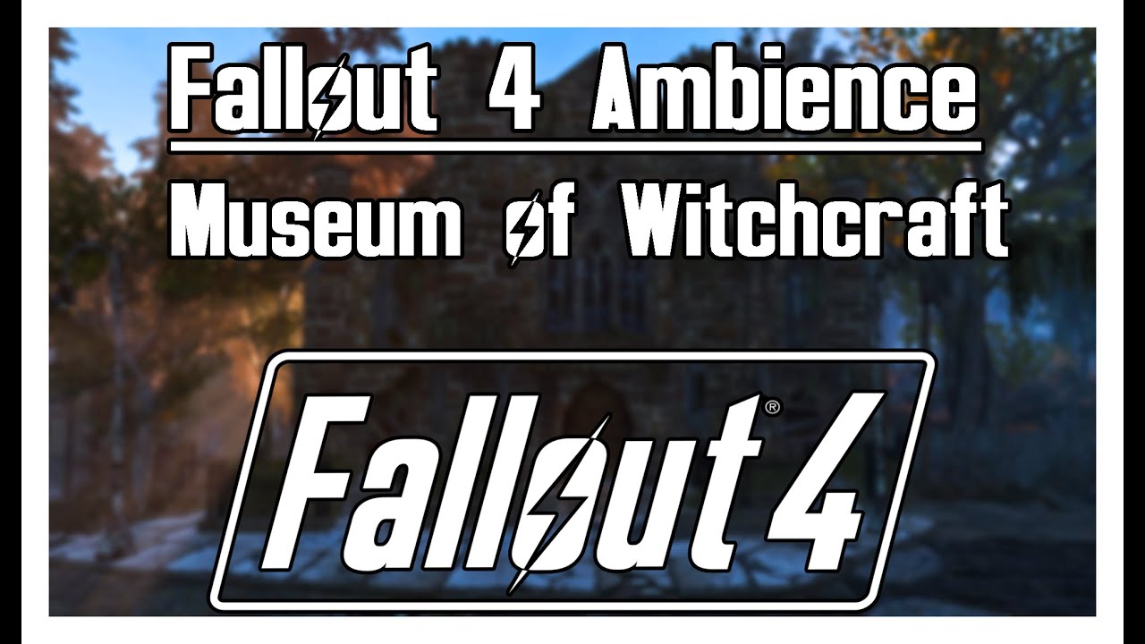 Fallout 4 Ambience: Museum of Witchcraft - YouTube