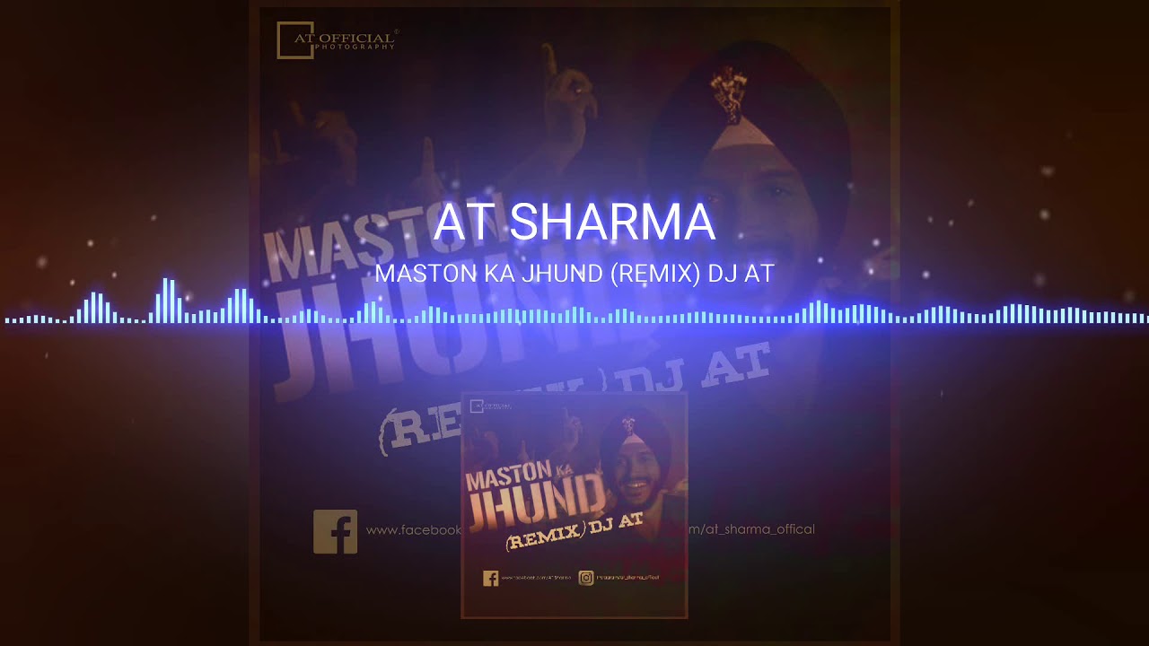 MASTON KA JHUND (REMIX) DJ AT - YouTube