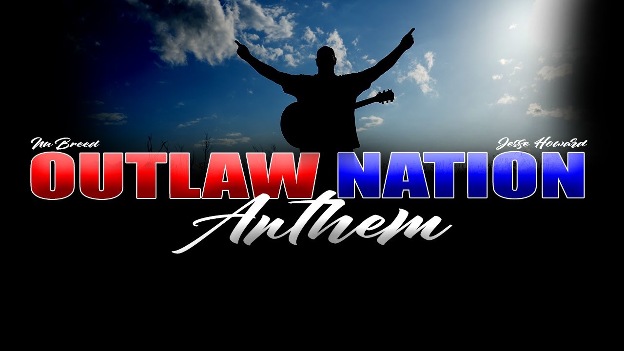 Nu Breed & Jesse Howard - Outlaw Nation Anthem - YouTube