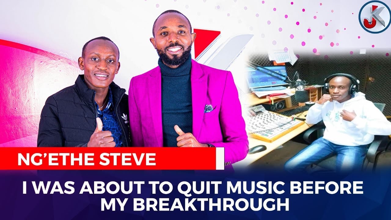 I WAS ABOUT TO QUIT MUSIC BEFORE MY BREAKTHROUGH ~ NG’ETHE STEVE - YouTube