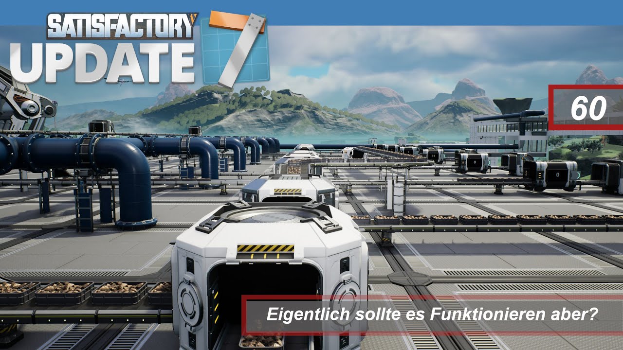Satisfactory Plus Folge 60 Jetzt sollte es Funktionieren [Deutsch|German] - YouTube