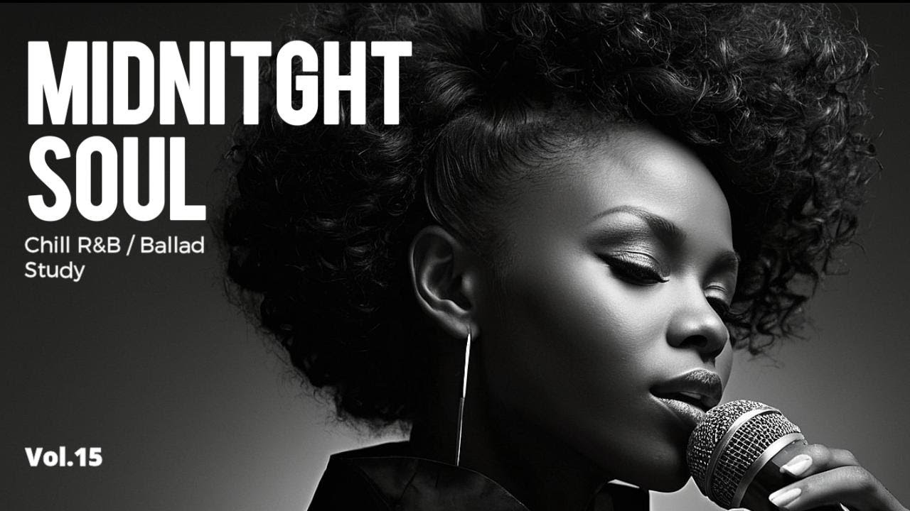 Midnight Soul Vol.15｜Chill R&B Ballads for Night Work & Relax【作業用BGM ...
