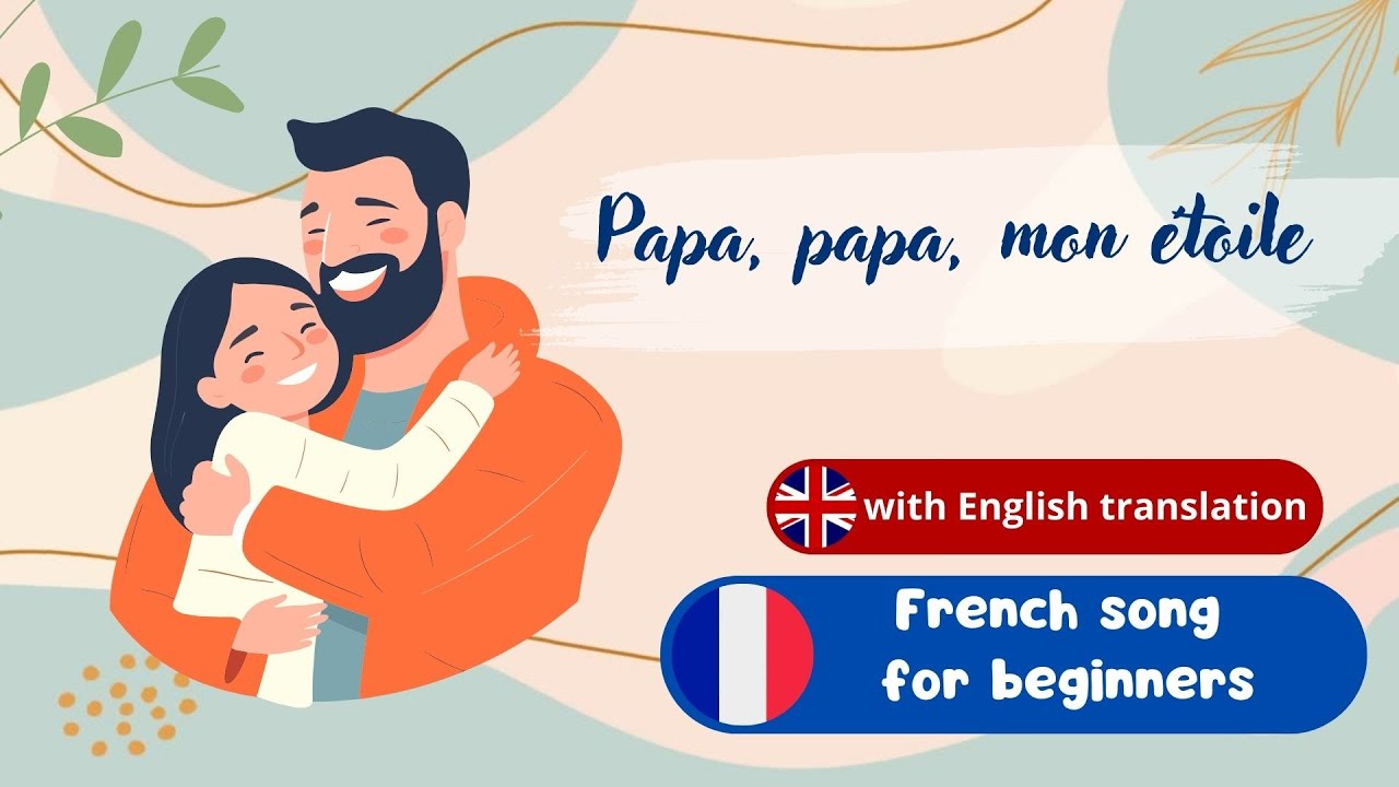 Papa, papa, mon étoile une simple chanson pour enfants french song with ...