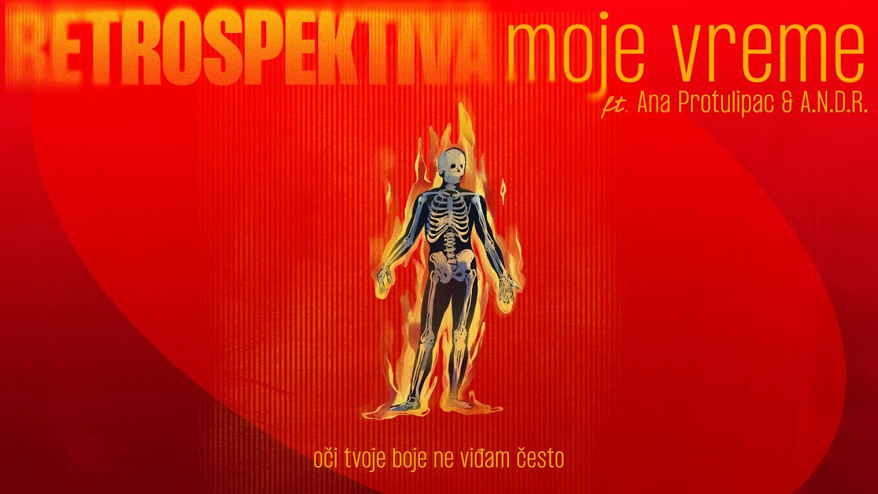 Retrospektiva ft. Ana Protulipac & A.N.D.R. - Moje vreme (Lyrics Video ...
