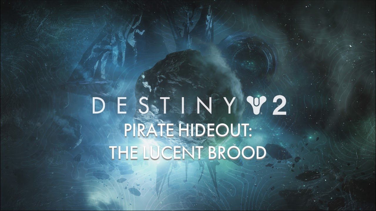 "Pirate Hideout - The Lucent Brood" - Destiny 2 - YouTube