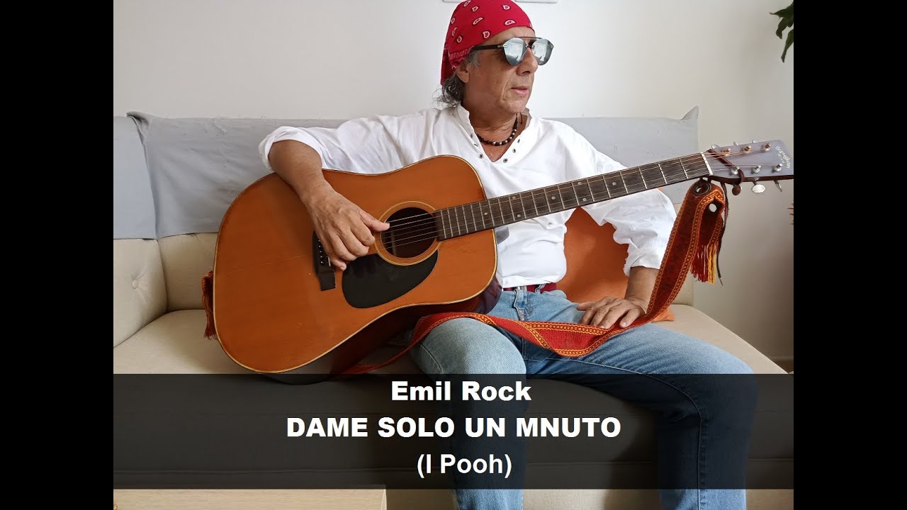 Emil Rock - DAME SOLO UN MINUTO (I Pooh) - YouTube