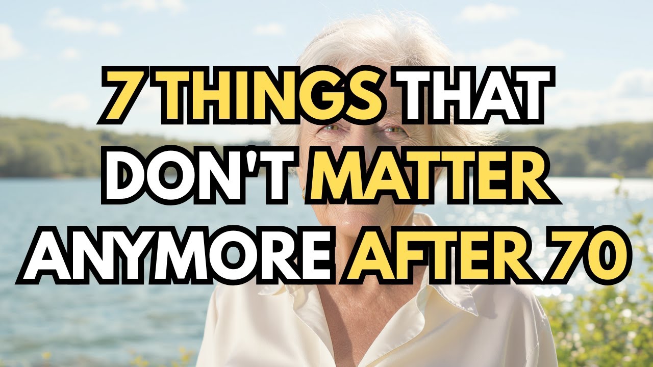 7 Things That Don’t Matter Anymore After 70 - YouTube