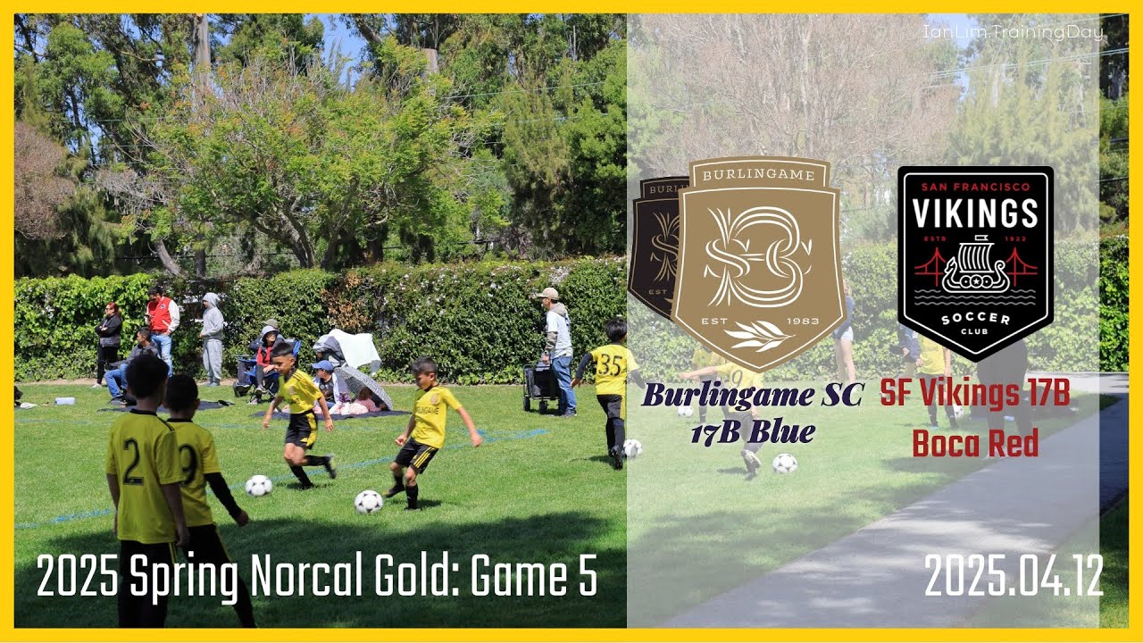 2025 Spring Norcal Gold: Burlingame SC 17B Blue vs. SF Vikings 17B Boca ...