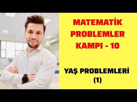 PROBLEMLER KAMPI - 10 (Yaş Problemleri - 1)