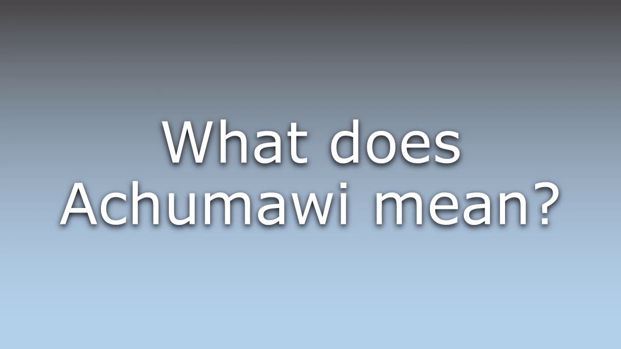 What does Achumawi mean? - YouTube