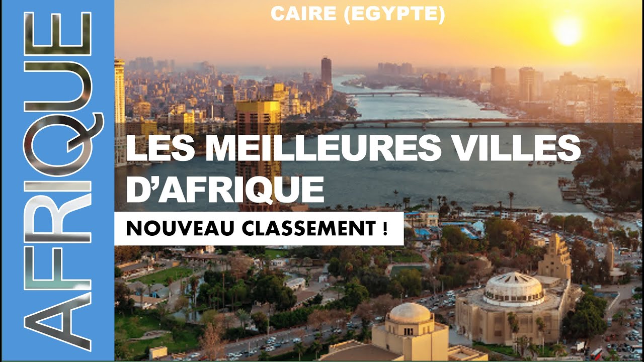 RETOUR EN AFRIQUE : COMMENT CHOISIR LA MEILLEURE VILLE ? - NOUVEAU ...