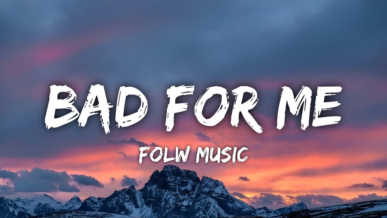 Folw Music - Bad for Me (Lyrics) - YouTube