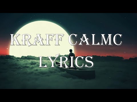 KRAFF CalmC LYRICS - YouTube