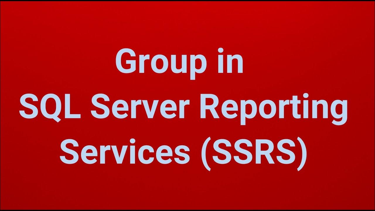 Group in SQL Server Reporting Services (SSRS) | Part 12 - YouTube