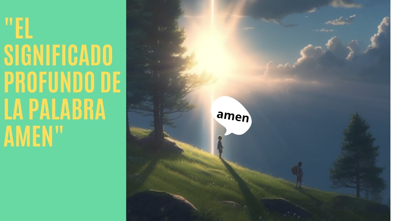 "El significado profundo de la palabra Amen" - YouTube