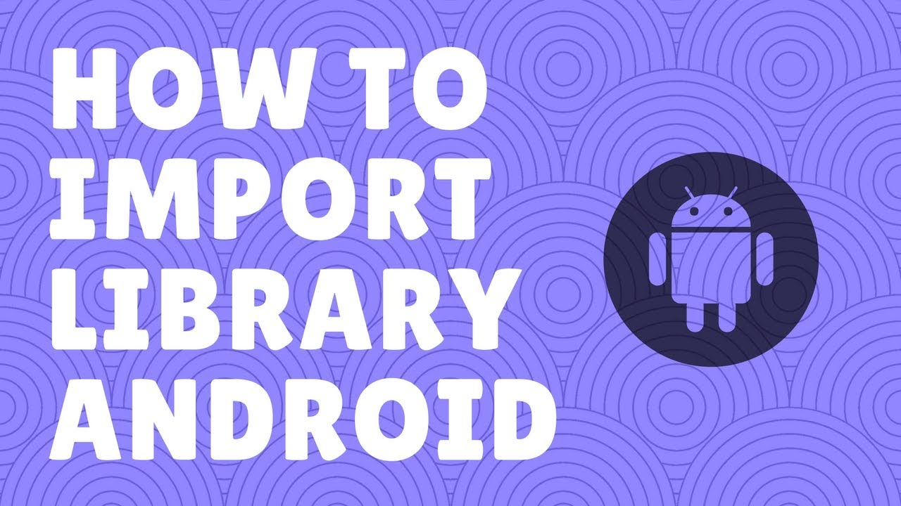 Cara Mudah Import Library pada Android Studio - YouTube