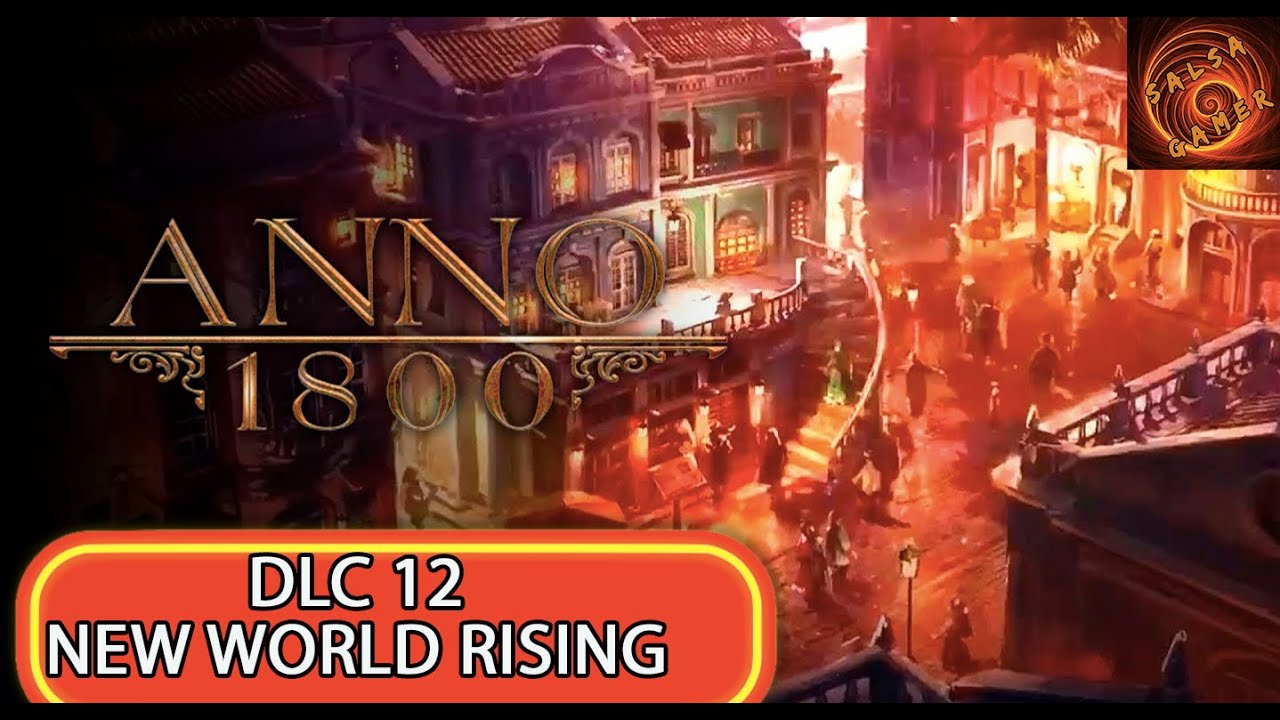 ANNO 1800 4 сезон DLC 12 new world rising - YouTube