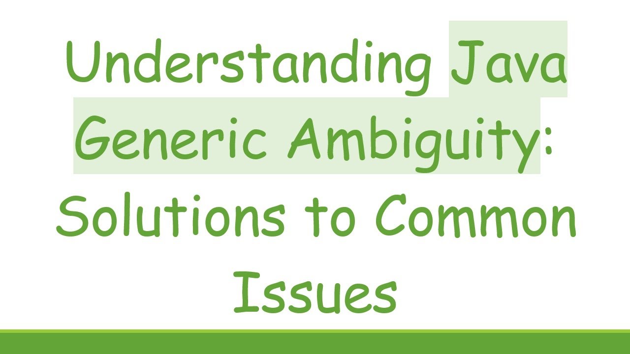 Understanding Java Generic Ambiguity: Solutions to Common Issues - YouTube