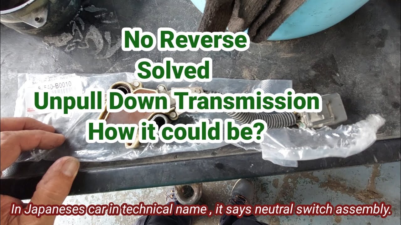 🇵🇭 No Reverse Solved! Unpull down Transmission.How? - YouTube