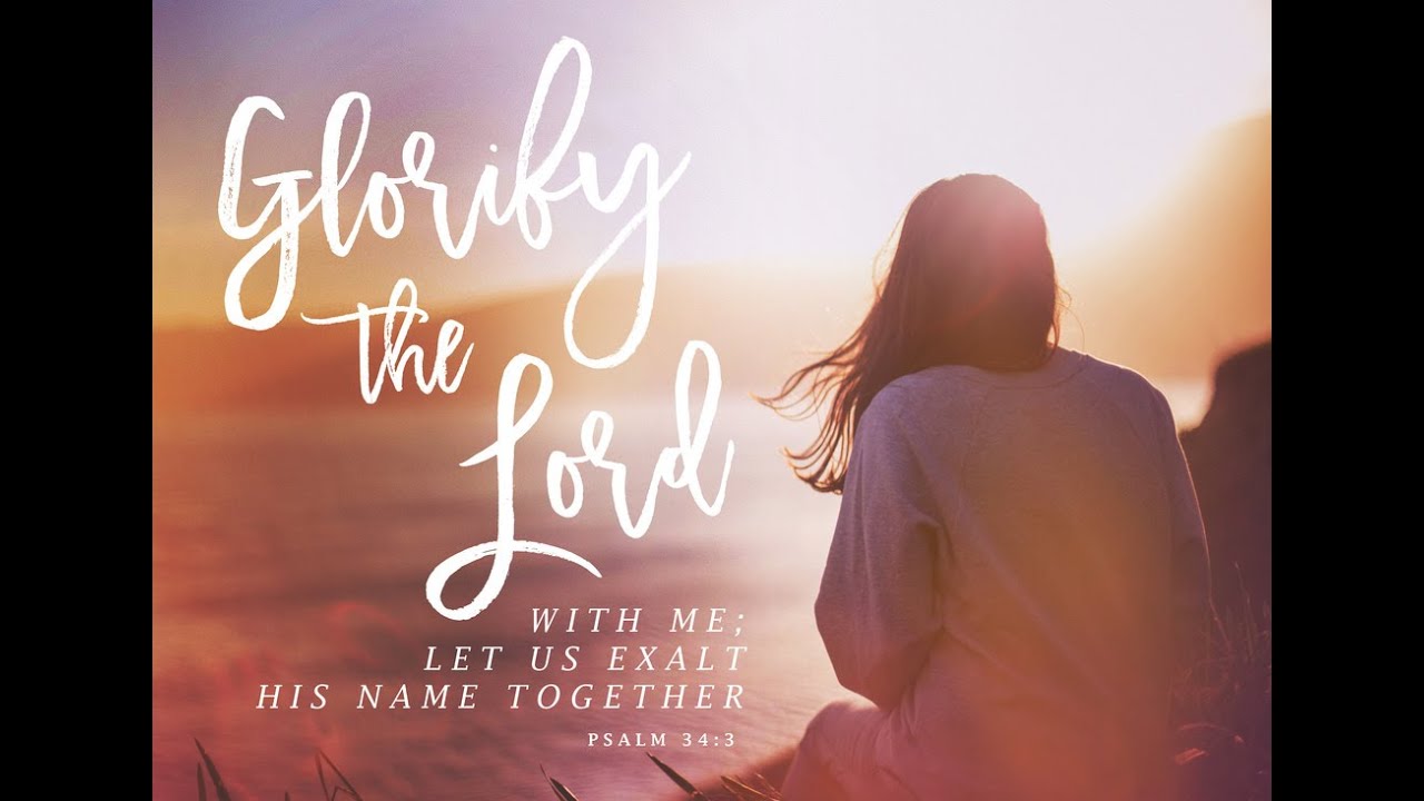 Glorify the Lord with me - YouTube