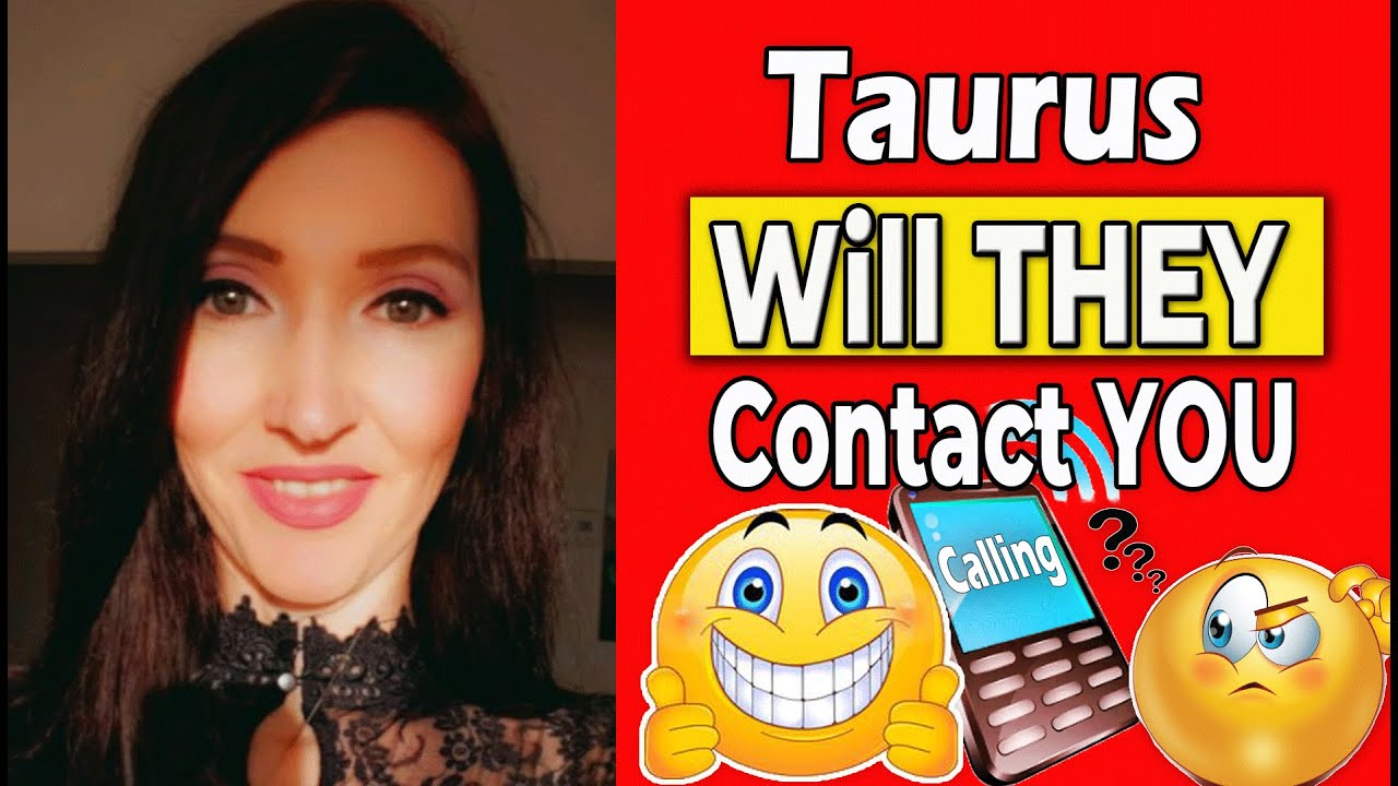 Taurus SHOCKING TRUTH! WILL THEY CONTACT YOU! - YouTube