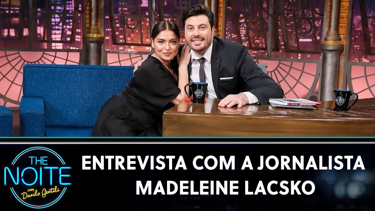 Entrevista com a jornalista Madeleine Lacsko | The Noite (26/05/23) - YouTube
