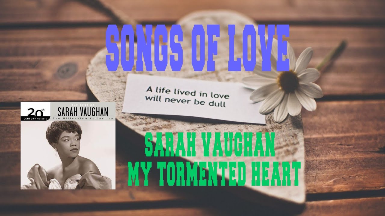 SARAH VAUGHAN - MY TORMENTED HEART - YouTube