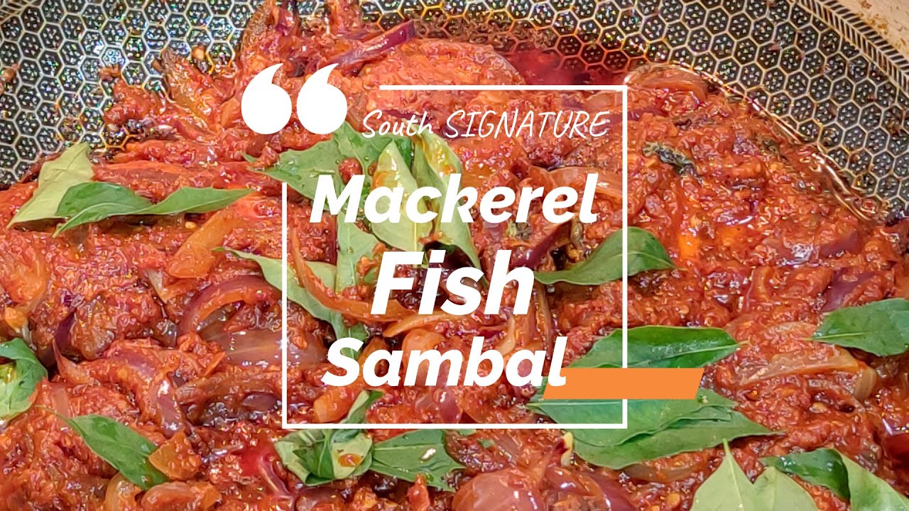Mackerel Fish Sambal | Indian Food | Fish Recipes | South Signature ...