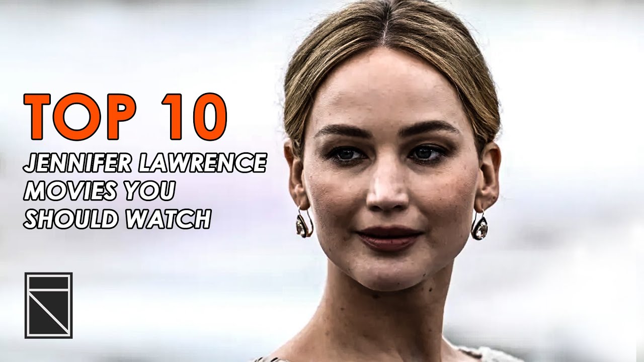 Top 10 Jennifer Lawrence Movies - YouTube