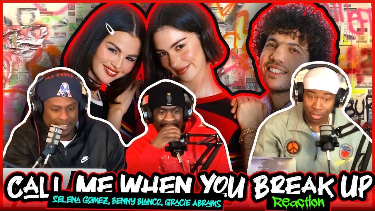 Selena Gomez, benny blanco, Gracie Abrams - Call Me When You Break Up ...