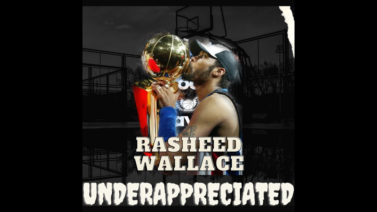 UNDER APPRECIATED: RASHEED ‘SHEED’ WALLACE - YouTube