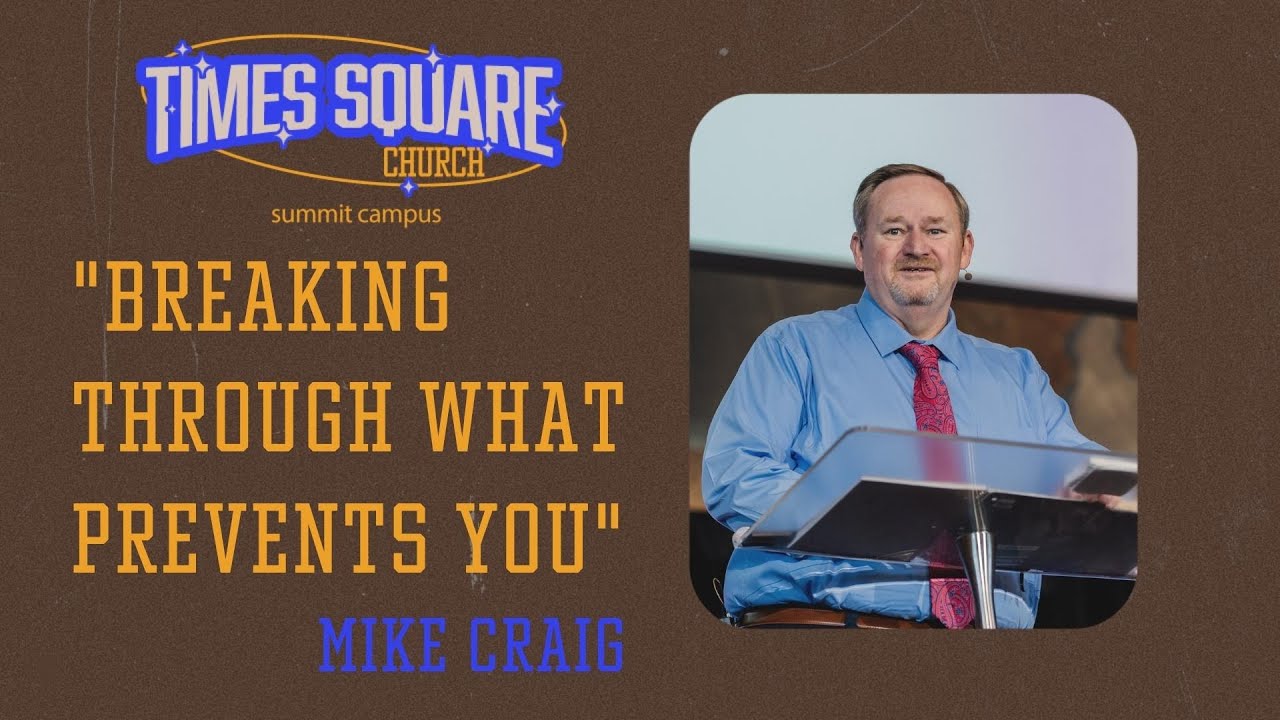 Breaking Through What Prevents You | Mike Craig - YouTube