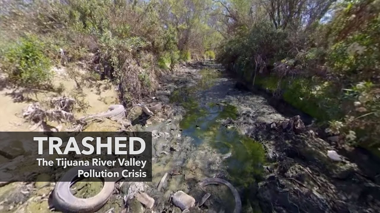 TRASHED: The Tijuana River Valley Pollution Crisis - YouTube