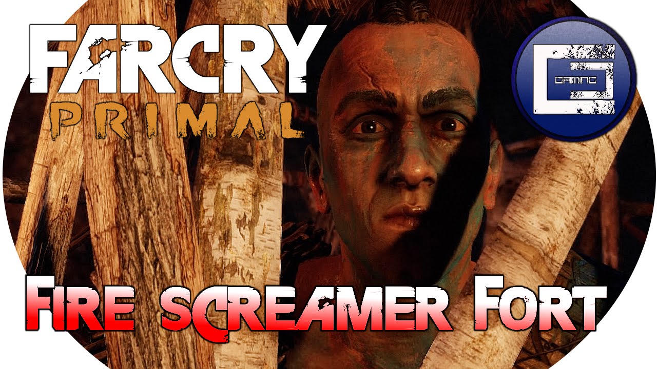Far Cry Primal | Fire Screamer Fort #7 - YouTube