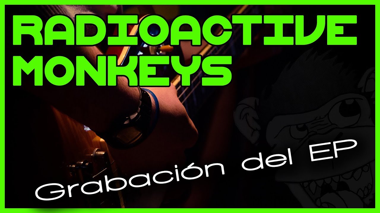 Radioactive Monkeys - Grabación del EP - YouTube