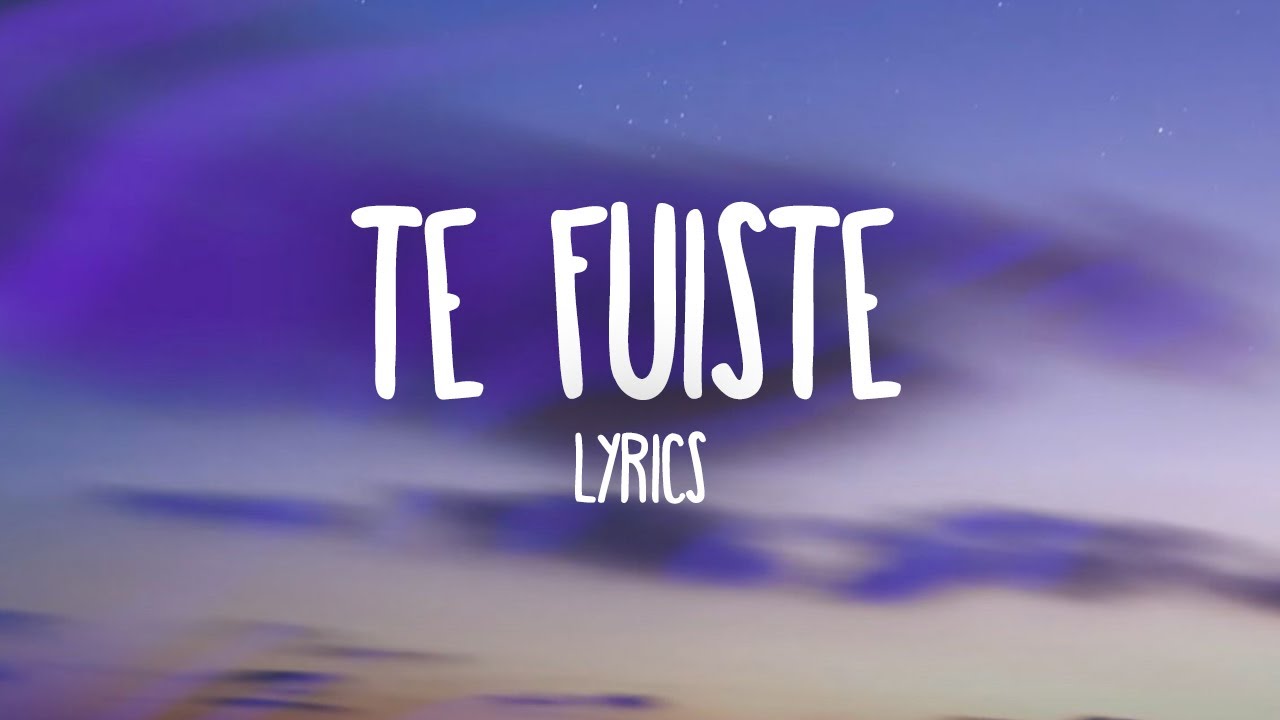 Enrique Iglesias - TE FUISTE (Letra - Lyrics) ft. Myke Towers - YouTube