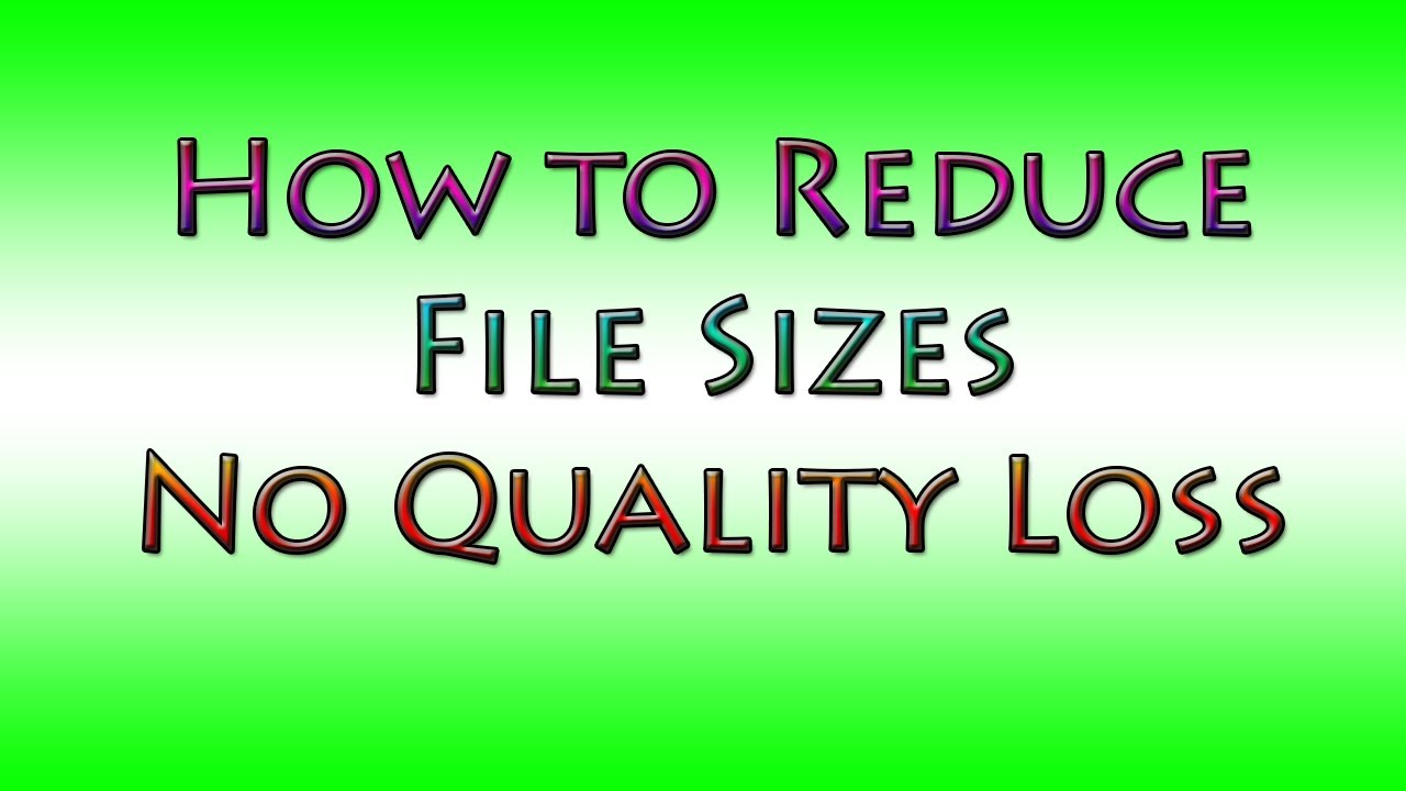 Tutorial: How to Reduce File Sizes Without Losing Quality! - YouTube