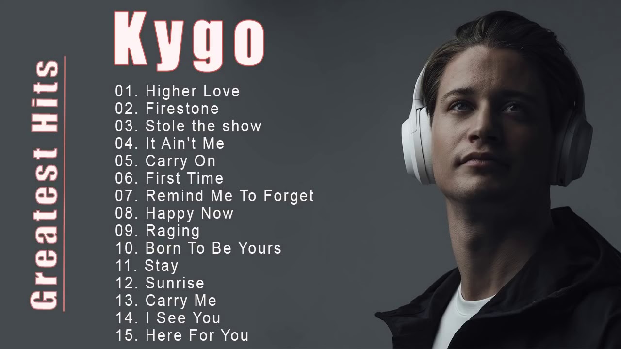 Kygo Greatest Hits Full Album 2021| Best Of New Songs Kygo| Kygo Top 15 ...