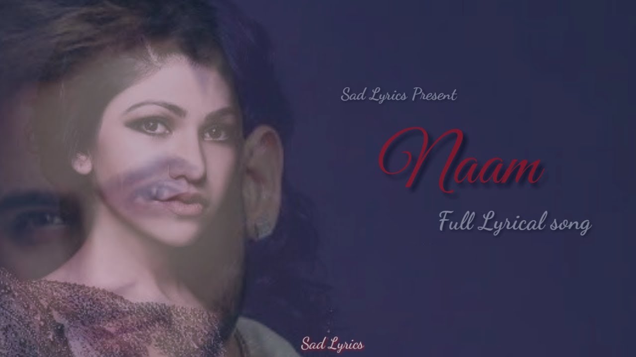 NAAM FULL LYRICAL SONG | TULSI K | MILLIND GABA | LATEST SAD SONG 2020 ...