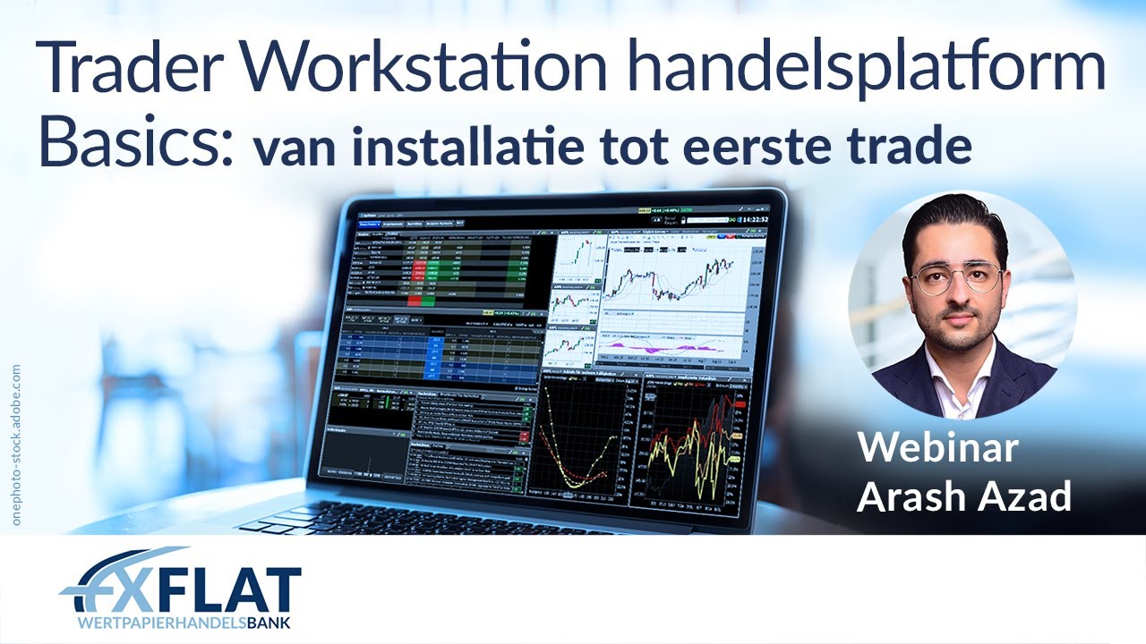 Arash Azad – Trader Workstation handelsplatform Basics van installatie ...