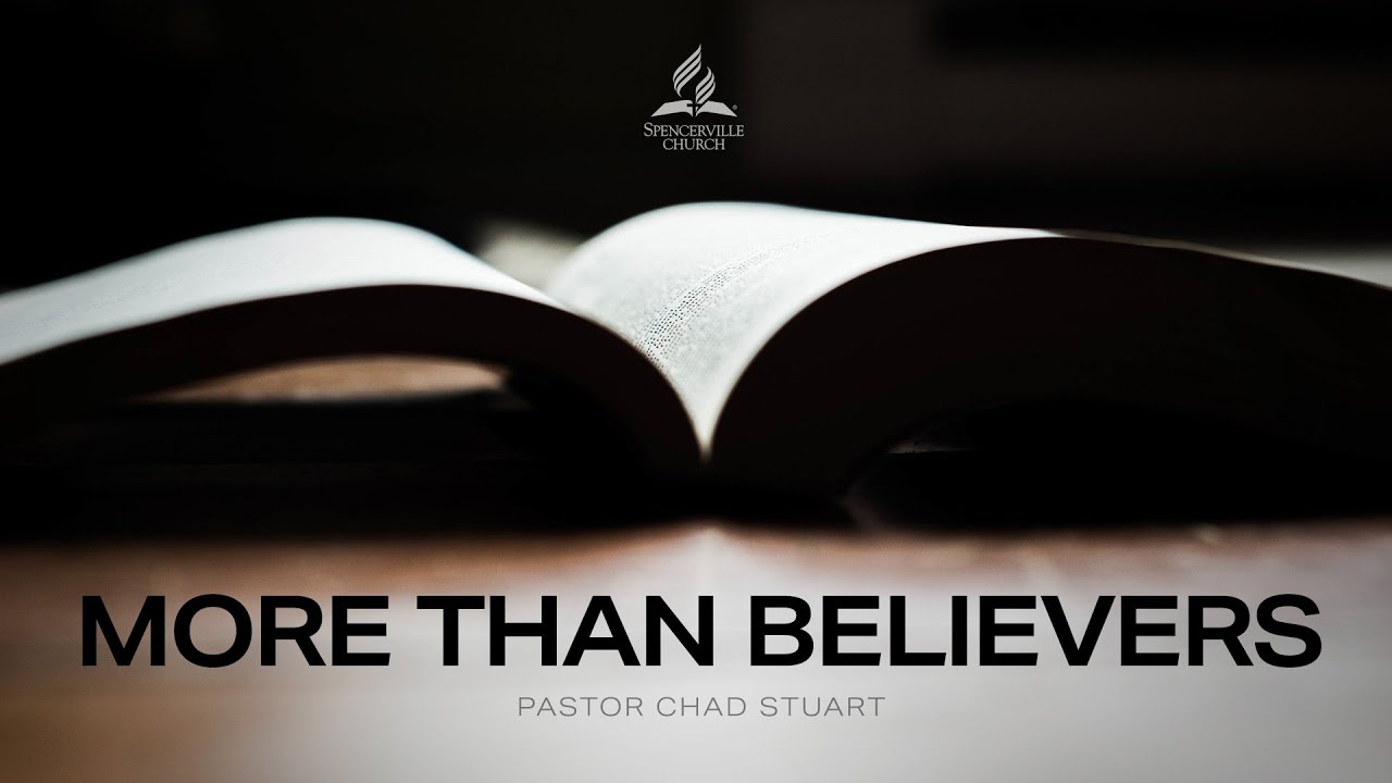 More Than Believers - Pastor Chad Stuart - July 2, 2022 - YouTube
