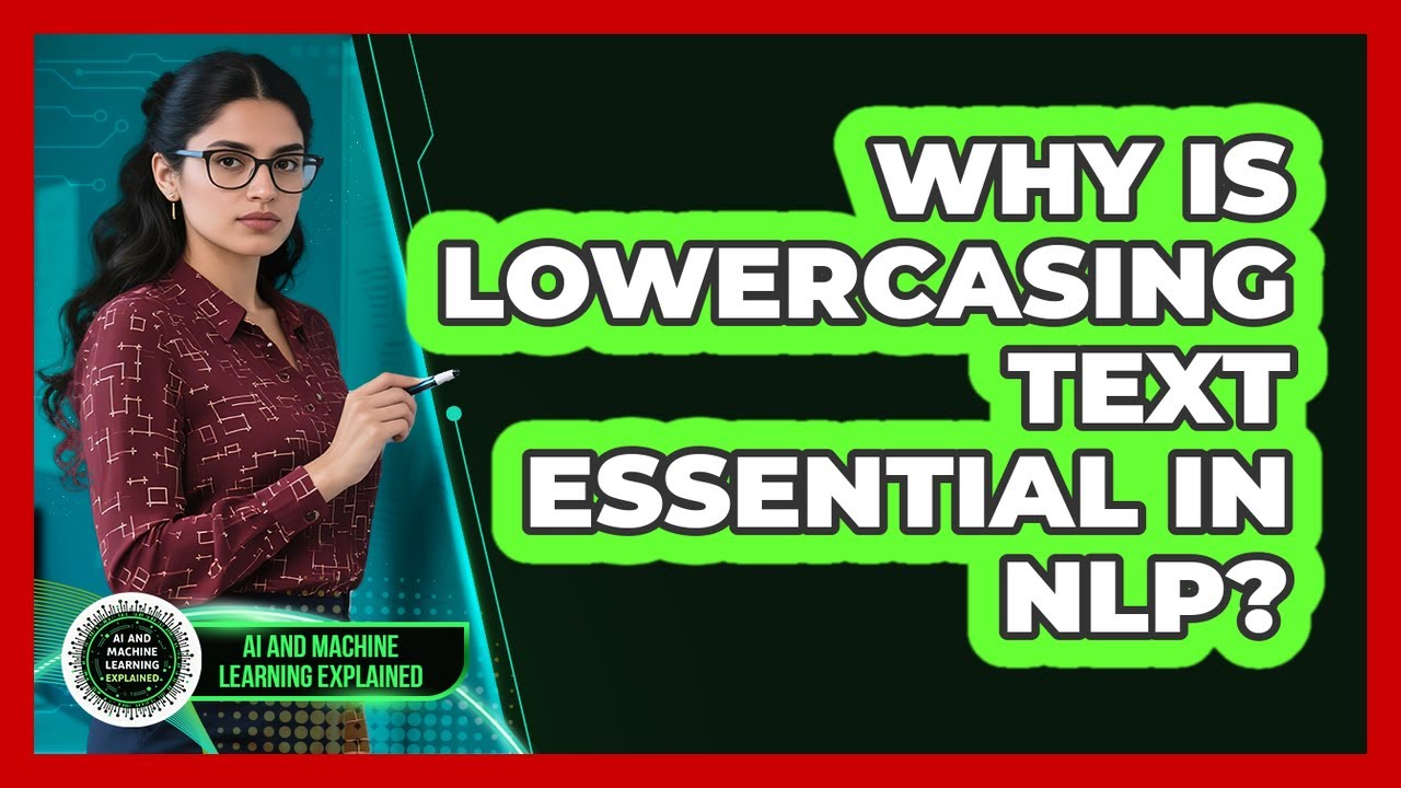 Why Is Lowercasing Text Essential In NLP? - YouTube