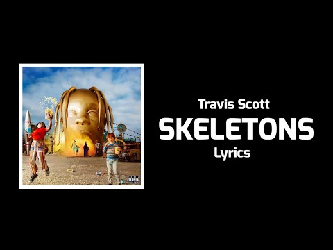 Travis Scott - SKELETONS (Lyrics) ft. Pharrell Williams, The Weeknd ...