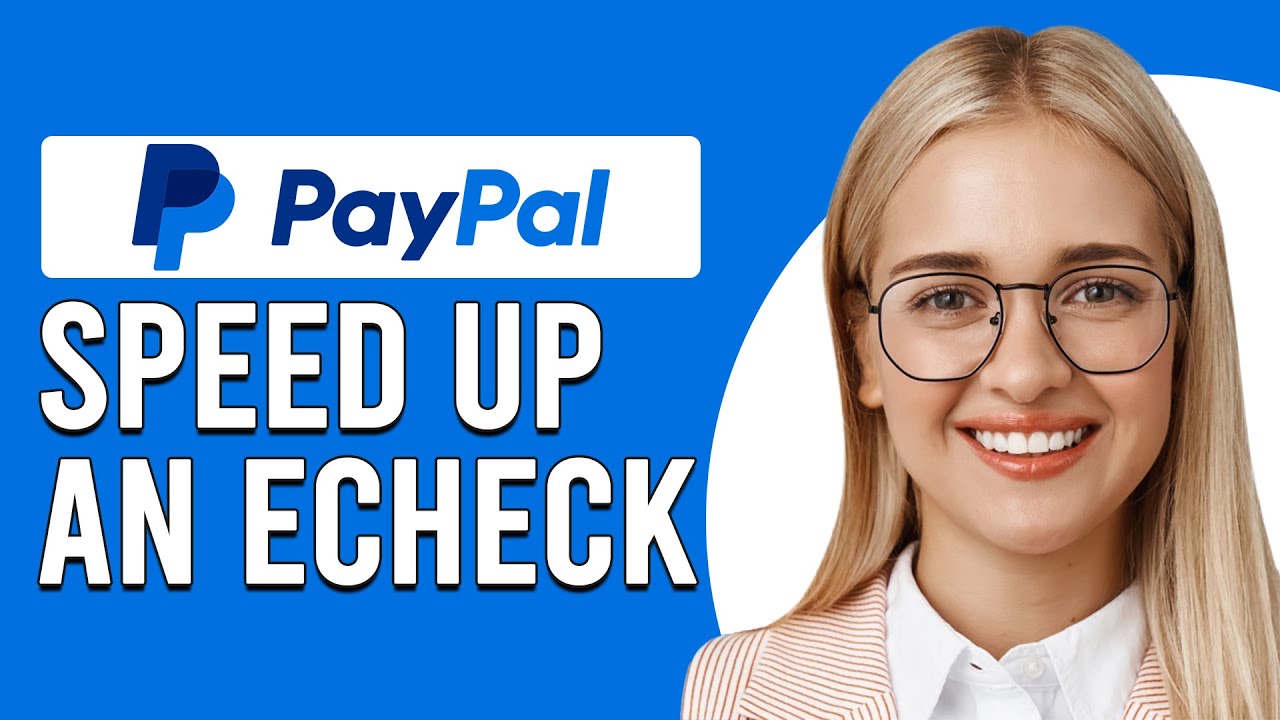 How To Speed Up An eCheck On PayPal (Why Is PayPal eCheck Taking So ...