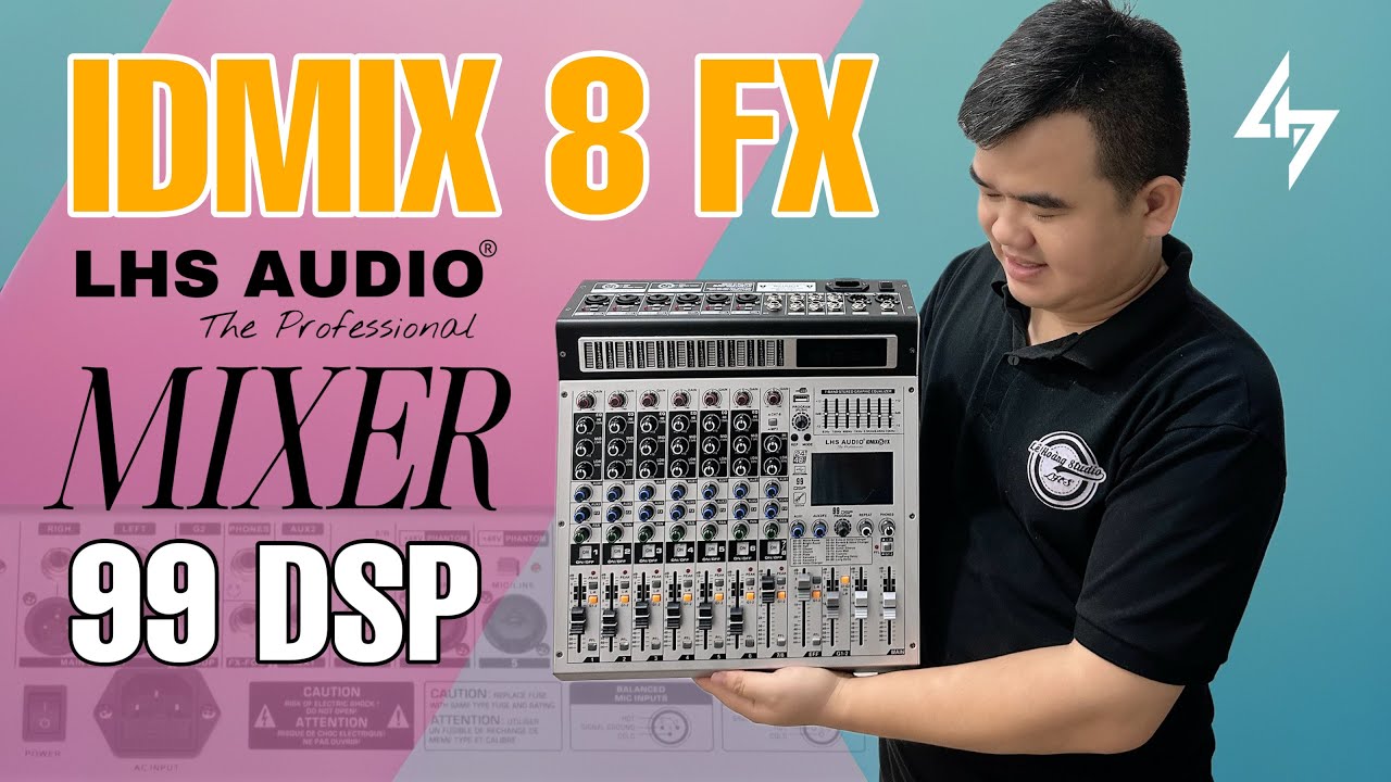 Mixer IDMIX 8 FX Của Hãng LHS AUDIO Tích Hợp EQ, 99 Chế Độ Vang Tuỳ Chỉnh, Chất Lượng 24bit ...
