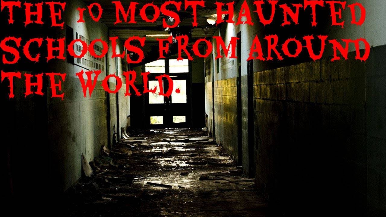 the 10 most haunted schools from around the world - YouTube