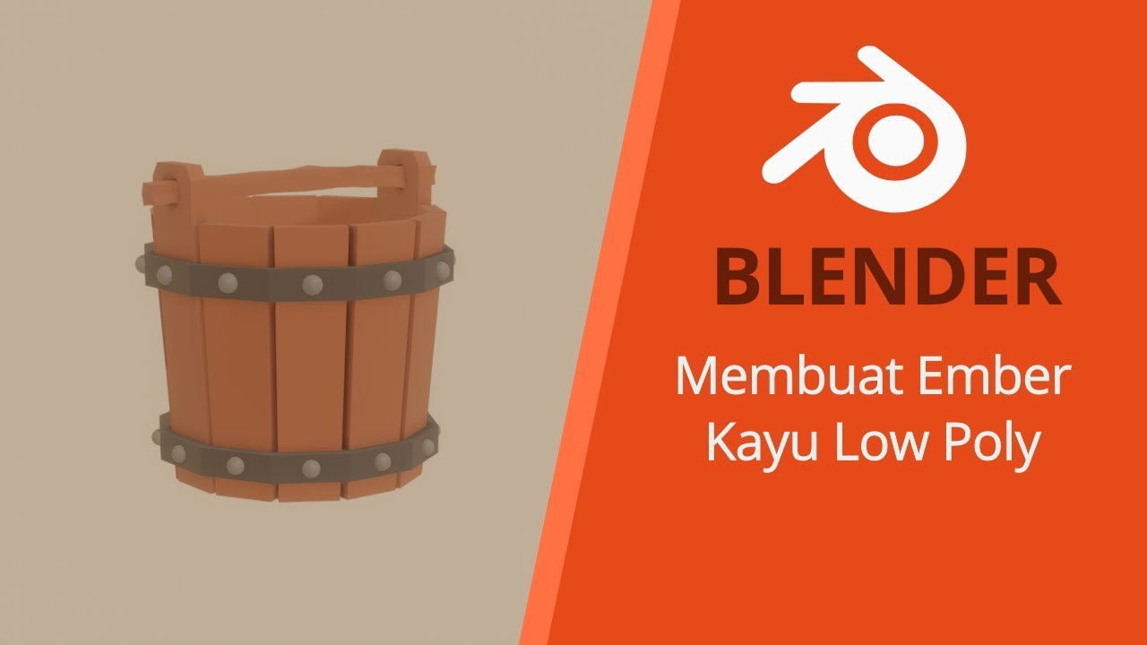 Tutorial Blender 2.8 - Membuat Ember Kayu Low Poly - YouTube