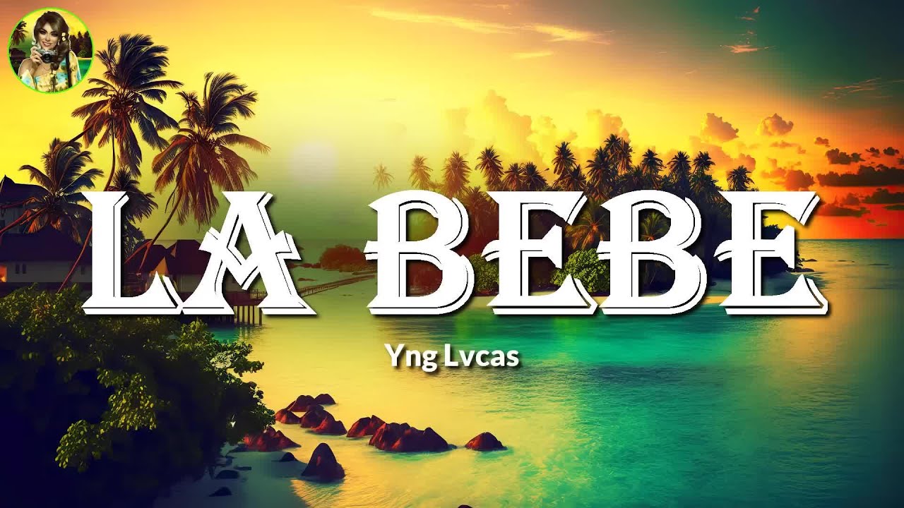La Bebe - Yng Lvcas (Letra Lyrics) - Clásica Letra (5) - YouTube