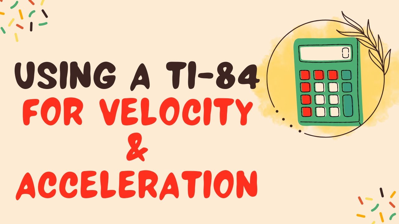 Using a TI-84 for velocity and acceleration problems (AP Calculus AB ...