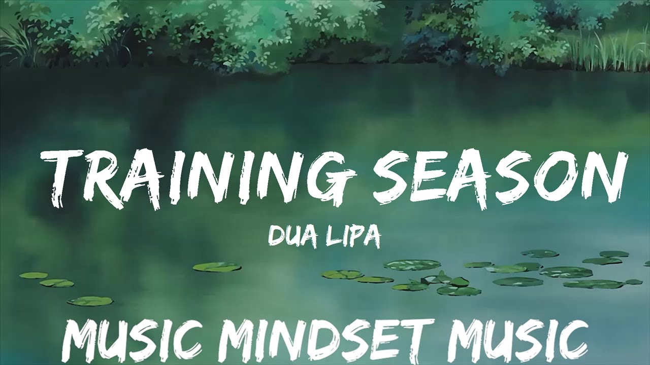 Dua Lipa - Training Season (Lyrics) | 25mins - Feeling your music - YouTube